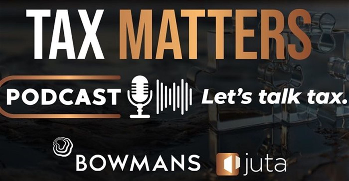 Juta and Bowmans launch tax podcast series - Juta and Company